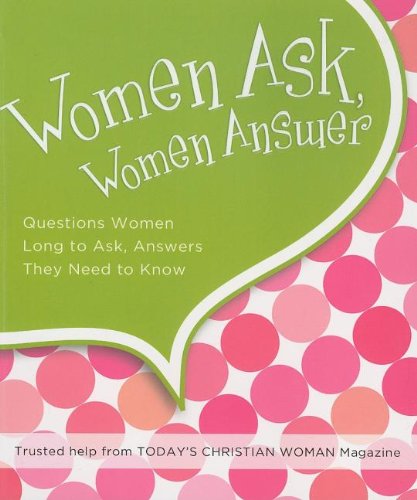 Women Ask, Women Answer: Questions Women Long to Ask, Answers They Need ...