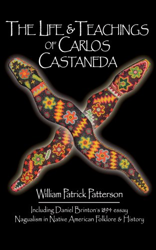 The Life & Teachings of Carlos Castaneda: William Patrick Patterson ...