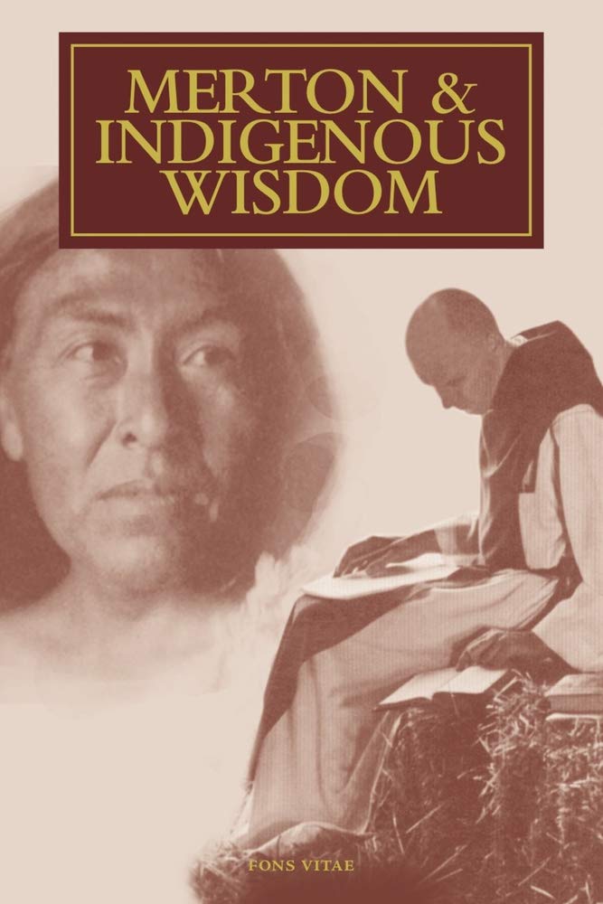 Merton & Indigenous Wisdom (The Fons Vitae Thomas Merton Series ...