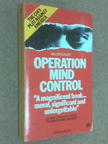 Operations Mind Control: Bowart, Walter; with a Foreword by Richard ...