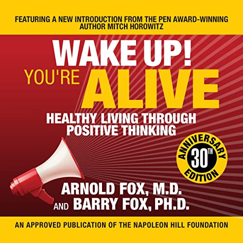 Wake Up! You're Alive: Healthy Living Through Positive Thinking (Audio Download): Barry Fox PhD ...