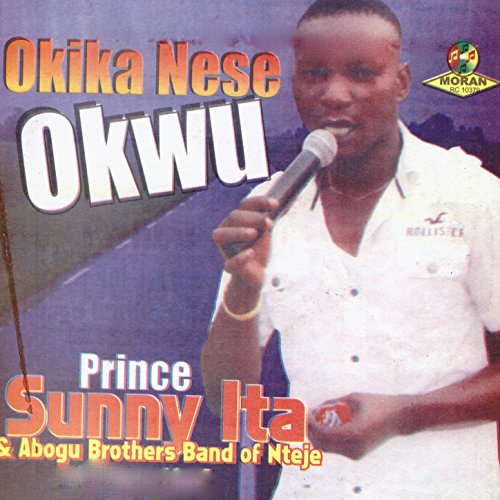 Okika Nese Okwu by Prince Sunny Ita on Amazon Music - Amazon.co.uk