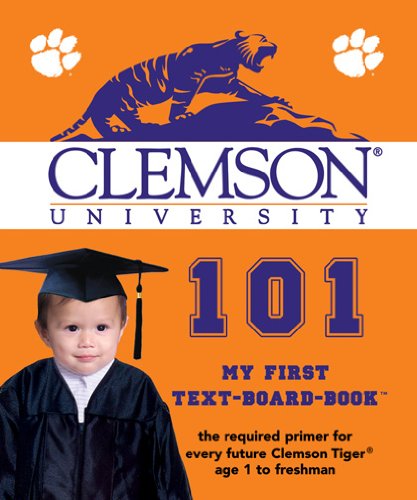 Clemson University 101: My First Text-Board-Book (101 My First Text ...