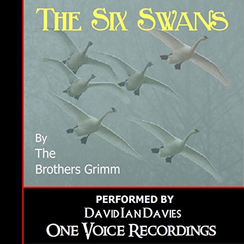 The Six Swans (Audio Download): The Brothers Grim, Mr. David Ian Davies ...