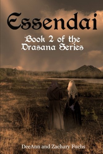Essendai: Book 2 of the Drasana Series: Fuchs, DeeAnn, Fuchs, Zachary ...