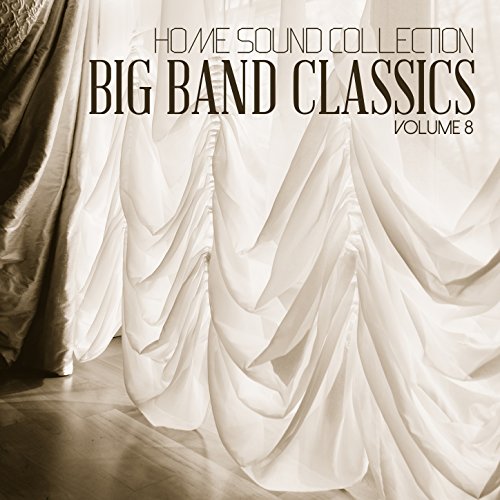 Play Home Sound Collection: Big Band Classics, Vol. 8 by VARIOUS ...