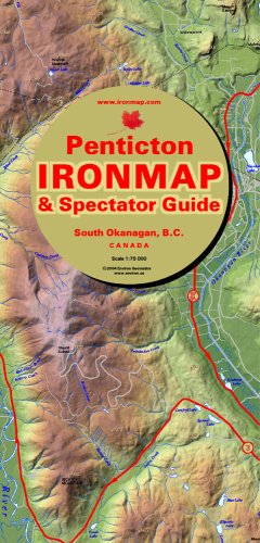 Penticton Ironmap & Spectator Guide (map): Andrew Makepeace and Carolyn ...