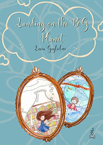 Landing on the BG Planet - Kindle edition by Guglielmi, Lucia, Vecchini ...