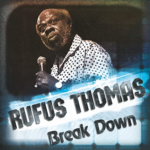 Play Break Down by Rufus Thomas on Amazon Music Unlimited