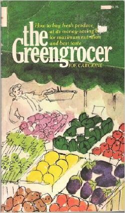 The greengrocer: The consumer's guide to fruits and vegetables: Joe ...