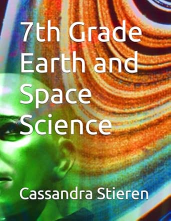 7th Grade Earth and Space Science: Stieren M.Ed., Cassandra ...