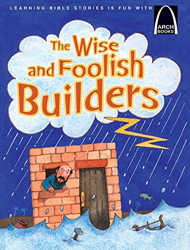 The Wise and Foolish Builders (Arch Books) - Kindle edition by Burgdorf ...