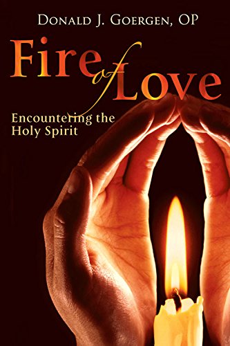 Fire of Love: Encountering the Holy Spirit - Kindle edition by Donald J ...
