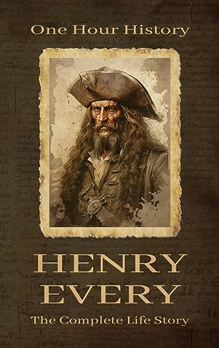 Henry Every: The Complete Life Story eBook : History, One Hour: Amazon ...