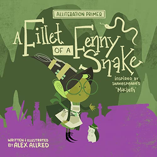 A Fillet of a Fenny Snake: an alliteration primer (Bite Size ...