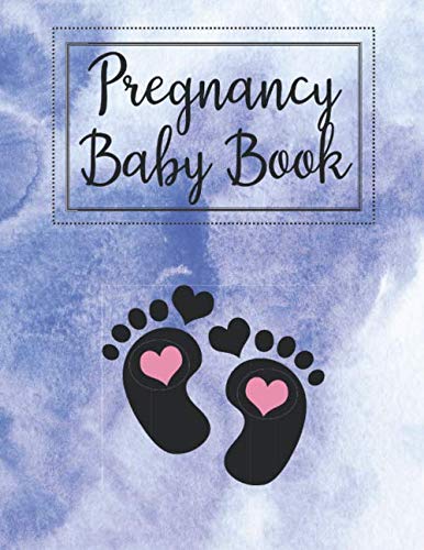 Pregnancy Baby Book: Journal for Pregnant Mommy to Be - Best Prenatal ...