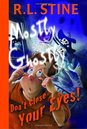 Don't Close Your Eyes! (Mostly Ghostly): Stine, R.L.: 9780385746953 ...