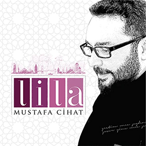 Lila : Mustafa Cihat: Amazon.fr: Digital Music