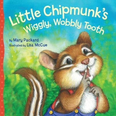 Little Chipmunk's Wiggly, Wobbly Tooth: Mary Packard: 9780545835435 ...
