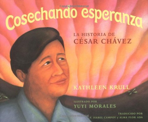Cosechando esperanza: La historia de César Chávez (Spanish Edition ...
