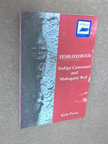 Indigo camwood and mahogany red: Oyebode, Femi: 9780951381854: Amazon ...