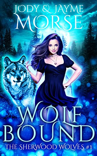 Amazon.com: Wolfbound (The Sherwood Wolves #1) eBook : Morse, Jody ...