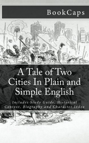 A Tale of Two Cities In Plain and Simple English: Includes Study Guide ...