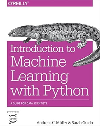 Introduction to Machine Learning with Python: A Guide for Data ...