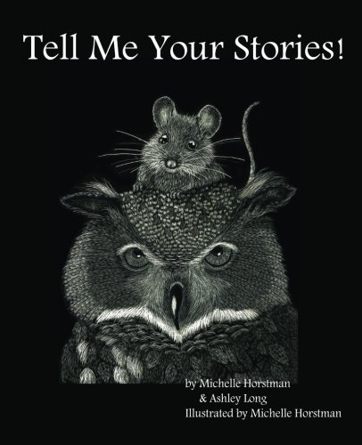 Tell Me Your Stories!: Horstman, Michelle, Long, Ashley, Horstman ...
