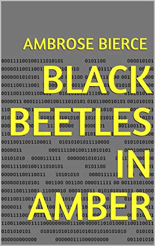Black Beetles in Amber eBook : Bierce, Ambrose: Amazon.in: Kindle Store