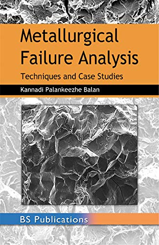 Metallurgical Failure Analysis: Techniques and Case Studies: Amazon.co ...