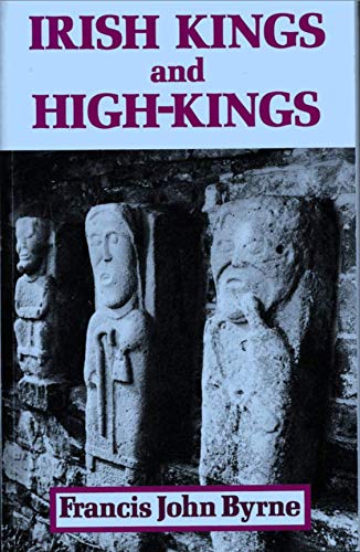 Irish Kings and High Kings: Francis J. Byrne: 9780713458138: Amazon.com ...