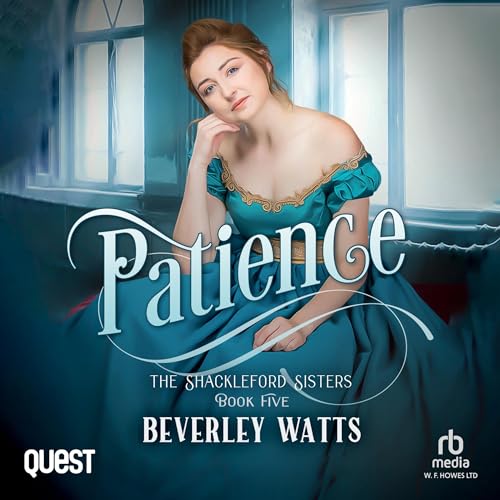 Patience: The Shackleford Sisters, Book 5 (Audio Download): Beverley ...