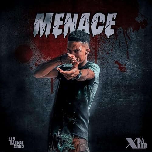Écouter Menace par X Da Kid sur Amazon Music Unlimited