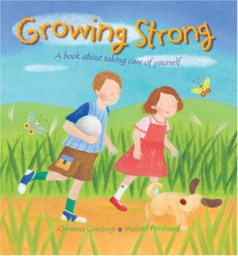 Amazon.com: Growing Strong: A Book About Taking Care of Yourself ...