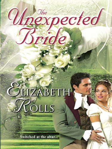 The Unexpected Bride - Kindle edition by Rolls, Elizabeth. Romance ...