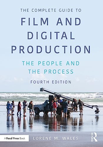 The Complete Guide to Film and Digital Production: The People and The ...