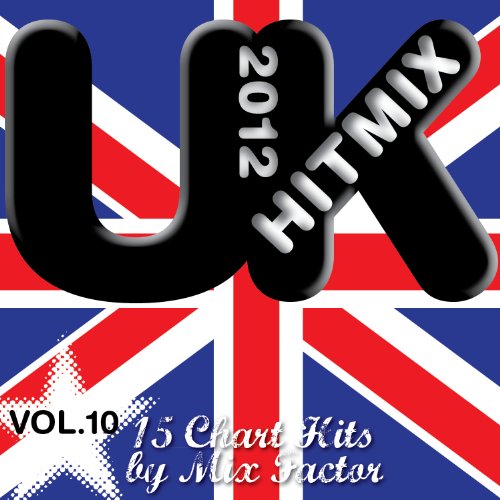 Amazon MusicでMix FactorのU.K. Hit Mix - 2012 - Vol. 10 (15 Chart Hits)を再生する