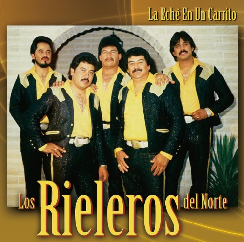 Amazon.com: La Eché En Un Carrito : Los Rieleros Del Norte: Digital Music