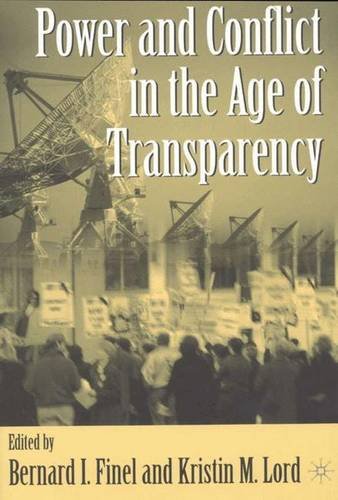 Power and Conflict in the Age of Transparency: Ed. by Bernard I. Finel ...