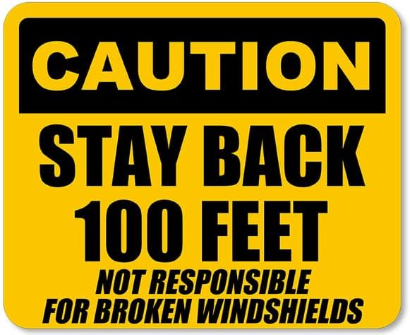Amazon.com - Yellow Caution Stay Back 100 Feet We are Not Responsible ...
