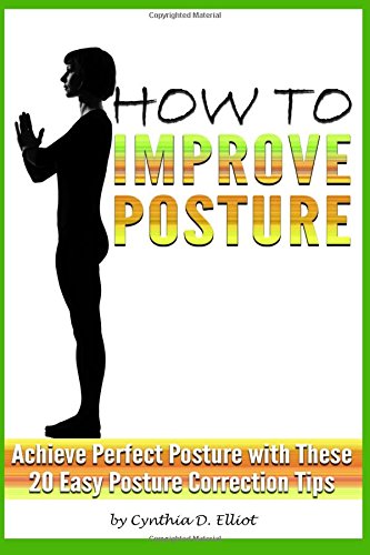 How to Improve Posture: Achieve Perfect Posture with These 20 Easy ...