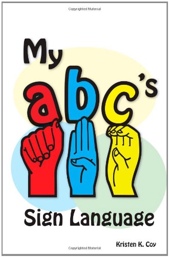 Amazon | My ABC's Sign Language | Coy, Kristen K. | Language Experience ...