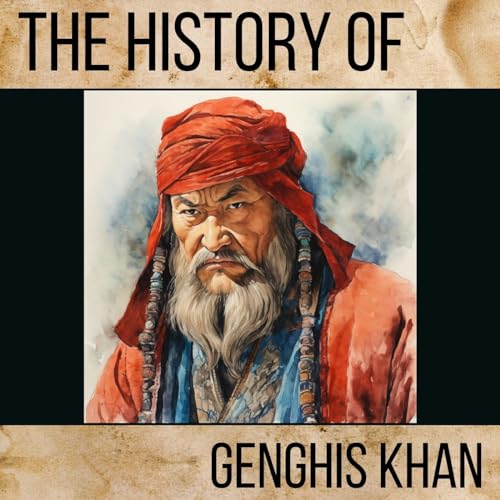 Amazon.com: The History of Genghis Khan : Sol Good Media: Audible Books ...
