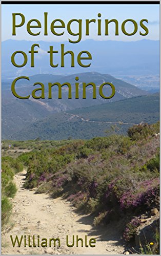 Amazon.com: Pelegrinos of the Camino eBook : Uhle, William: Kindle Store