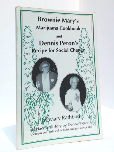 Brownie Mary's Marijuana Cookbook and Dennis Peron's Recipe for Social ...