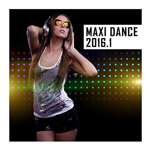 Amazon.com: Maxi Dance 2016.1 : VARIOUS ARTISTS: Digital Music