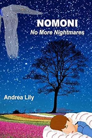 Nomoni: No More Nightmares: Lily, Andrea, Church, Dee: 9781973376811 ...