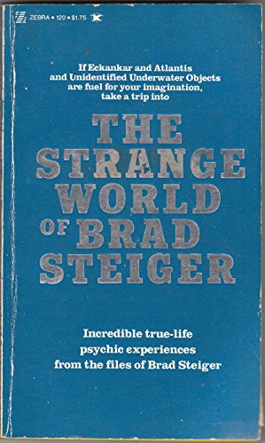 The strange world of Brad Steiger: Steiger, Brad: Amazon.com: Books