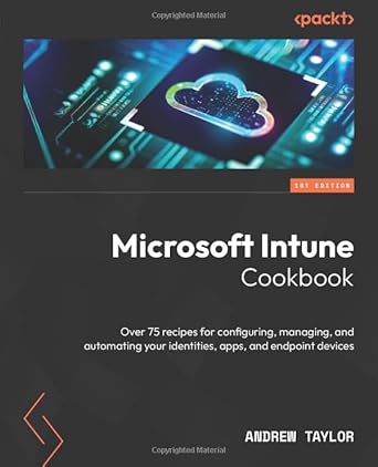 Amazon.com: Microsoft Intune Cookbook: Over 75 recipes for configuring ...